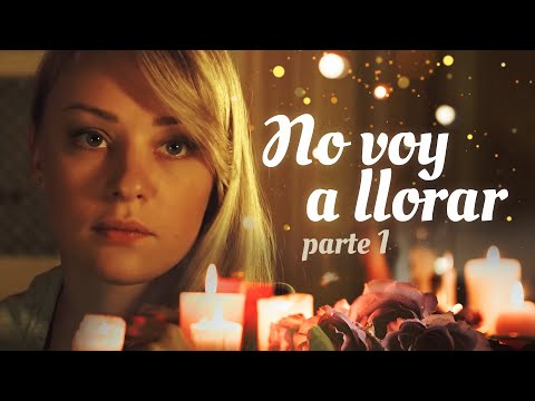 No voy a llorar. Parte 1 | Películas Completas en Español Latino - VERI.NOLLYMOVE.COM